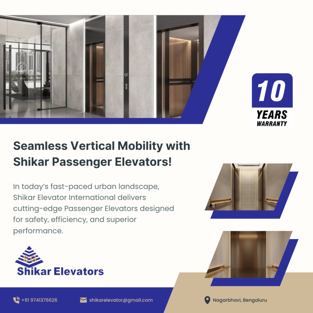 Passenger Elevator Manufacturers in Bangalore - Seamless Vertical Mobility with Shikar Passenger ...